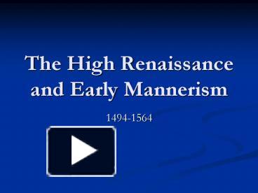 The High Renaissance and Early Mannerism presentation | free to view