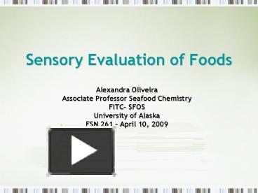 Sensory Evaluation of Foods presentation | free to view