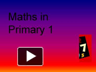 Maths in Primary 1 presentation | free to view