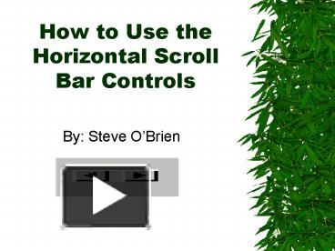 How to Use the Horizontal Scroll Bar Controls presentation | free to view