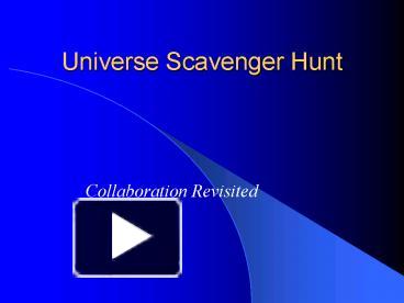 PPT – Universe Scavenger Hunt PowerPoint presentation | free to view ...