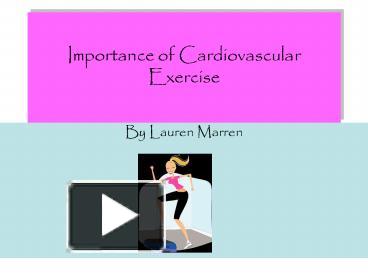 PPT – Importance of Cardiovascular Exercise PowerPoint presentation ...