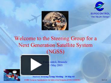 Welcome to the Steering Group for a Next Generation Satellite System ...