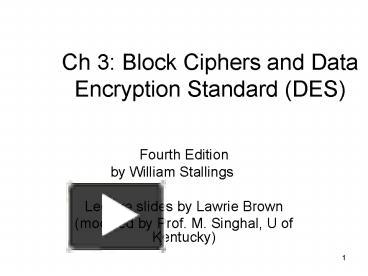 Ch 3: Block Ciphers and Data Encryption Standard DES presentation | free to view