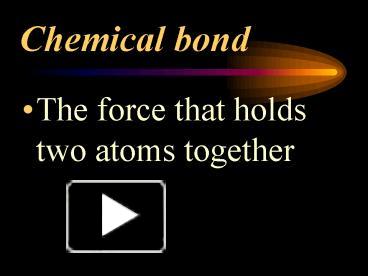 Chemical bond presentation | free to view