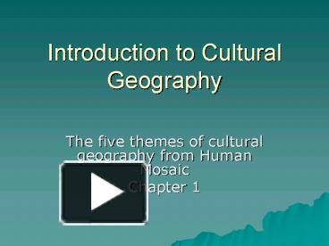 Introduction to Cultural Geography presentation | free to view