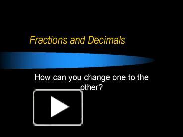 PPT – Fractions and Decimals PowerPoint presentation | free to view ...