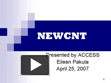 PPT – NEWCNT PowerPoint presentation | free to view - id: 1d1db0-ZDc1Z