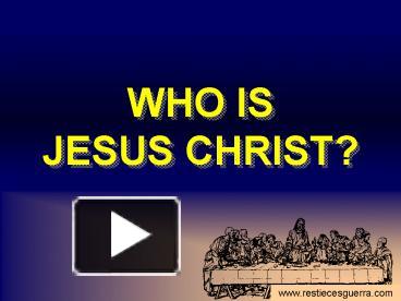 WHO IS JESUS CHRIST presentation | free to view