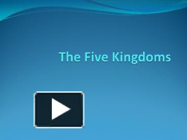 The Five Kingdoms presentation | free to view