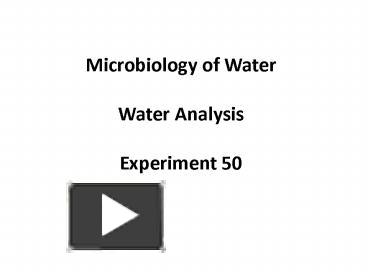 Microbiology of Water Water Analysis Experiment 50 presentation | free ...