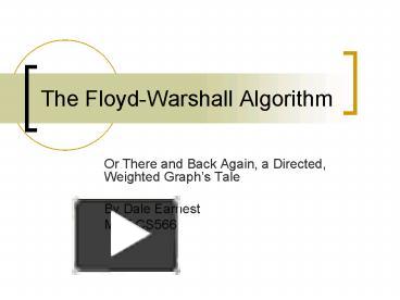 The FloydWarshall Algorithm presentation | free to view