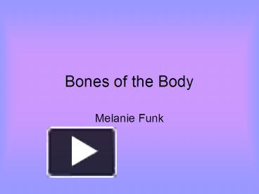 Bones of the Body presentation | free to view