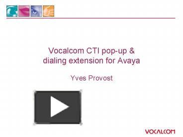 PPT – Vocalcom CTI popup PowerPoint presentation | free to view - id: 1d5670-ZDc1Z