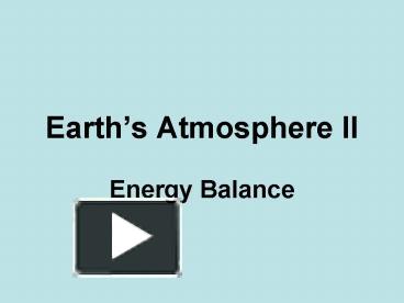 PPT – Earths Atmosphere II PowerPoint presentation | free to view - id ...
