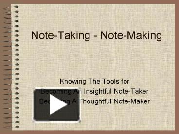 PPT – NoteTaking NoteMaking PowerPoint presentation | free to view - id: 1d5c7a-ZDc1Z