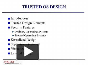 TRUSTED OS DESIGN presentation | free to view