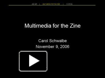PPT – Multimedia for the Zine PowerPoint presentation | free to view - id: 1d737-M2Y4M