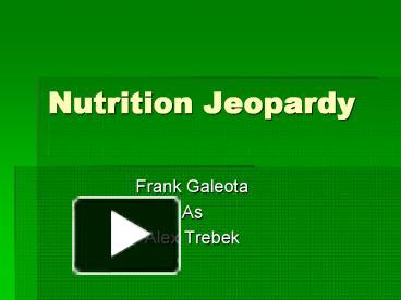 PPT – Nutrition Jeopardy PowerPoint presentation | free to view - id ...