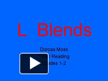 L Blends presentation | free to view