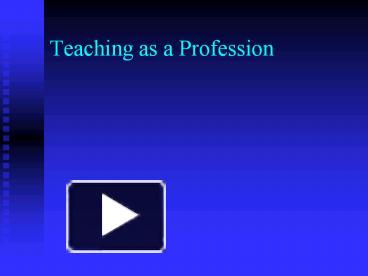 Teaching as a Profession presentation | free to view
