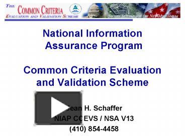 PPT – National Information Assurance Program Common Criteria Evaluation and Validation Scheme ...