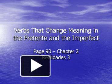 Verbs That Change Meaning in the Preterite and the Imperfect ...