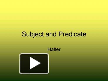Subject and Predicate presentation | free to view