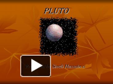 PPT – Pluto PowerPoint presentation | free to download - id: 1da4fe-YTA1N