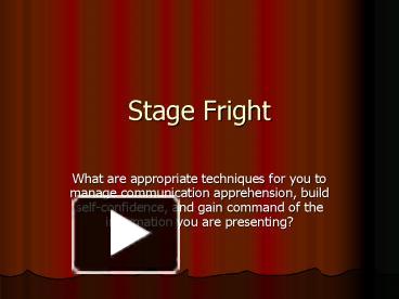 Stage Fright presentation | free to view