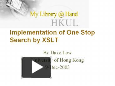 PPT – Implementation of One Stop Search by XSLT PowerPoint presentation | free to view - id ...