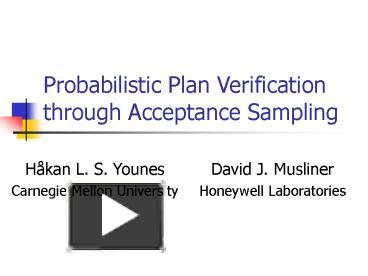 PPT – Probabilistic Plan Verification through Acceptance Sampling PowerPoint presentation | free ...