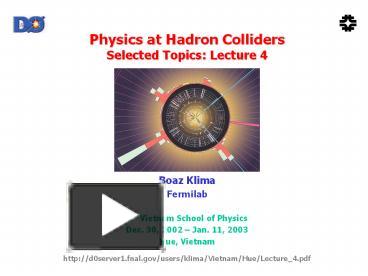 PPT – Physics at Hadron Colliders Selected Topics: Lecture 4 PowerPoint presentation | free to ...