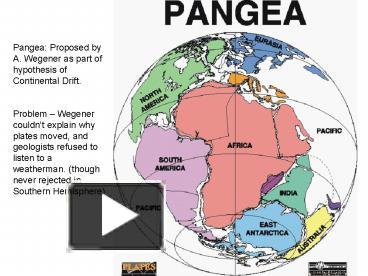 PPT – Pangea: Proposed by A' Wegener as part of hypothesis of ...