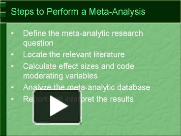 PPT – Steps to Perform a Meta-Analysis PowerPoint presentation | free to view - id: 1dc86e-ZDc1Z