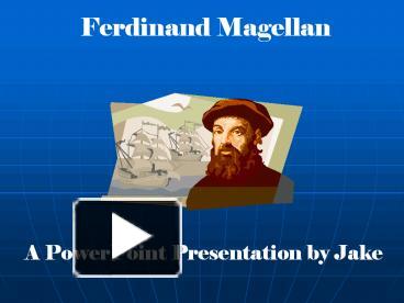 Ferdinand Magellan presentation | free to view