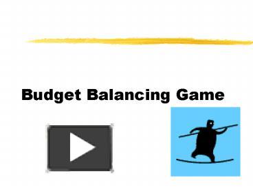 PPT – Budget Balancing Game PowerPoint presentation | free to view - id ...