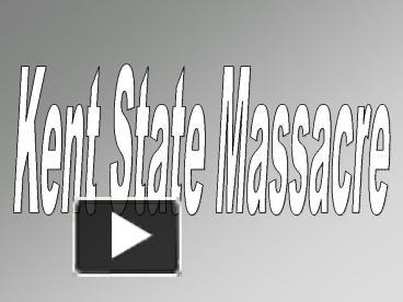 Kent State Massacre presentation | free to view