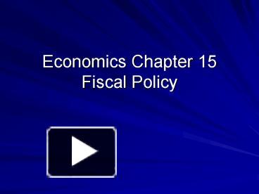 Economics Chapter 15 Fiscal Policy presentation | free to view