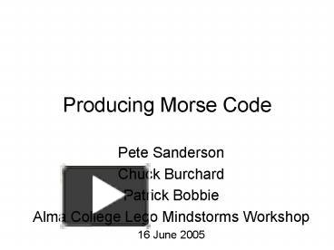 Producing Morse Code presentation | free to view