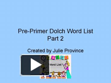 PPT – PrePrimer Dolch Word List Part 2 PowerPoint presentation | free ...