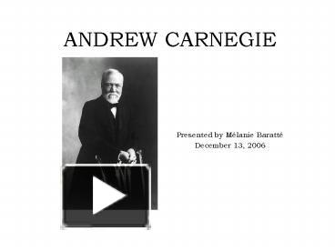 ANDREW CARNEGIE presentation | free to view