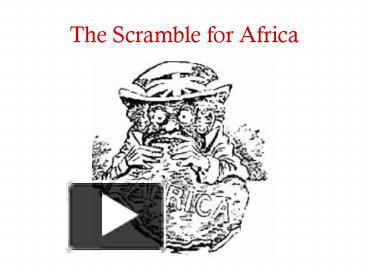 PPT – The Scramble for Africa PowerPoint presentation | free to view ...