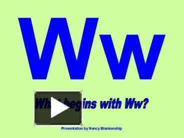 PPT – What Begins With Ww PowerPoint presentation | free to view - id ...