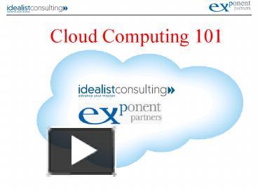 PPT – Cloud Computing 101 PowerPoint presentation | free to view - id: 1e45cb-ZDc1Z
