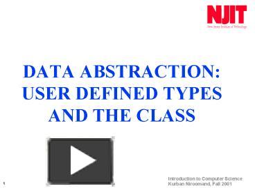 DATA ABSTRACTION: USER DEFINED TYPES AND THE CLASS presentation | free to view