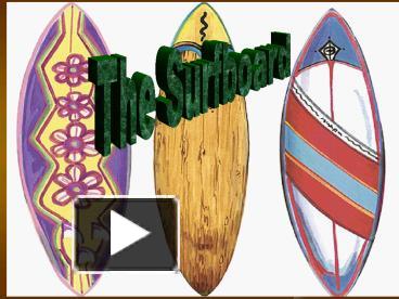 PPT – The Surfboard PowerPoint presentation | free to view - id: 1e6ffb ...