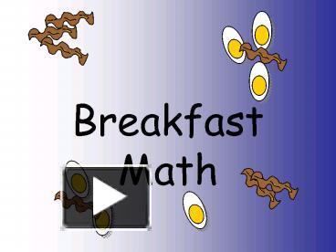 PPT – Breakfast Math PowerPoint presentation | free to view - id ...