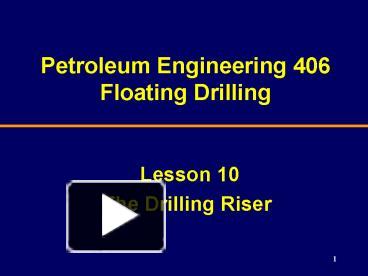 PPT – Petroleum Engineering 406 Floating Drilling PowerPoint ...