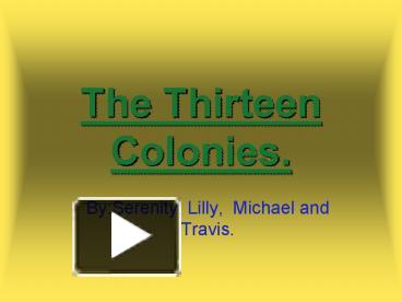 The Thirteen Colonies. presentation | free to view